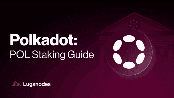 Luganodes | Polkadot — How To Stake $DOT Tokens With Luganodes Using the Polkadot Staking Dashboard