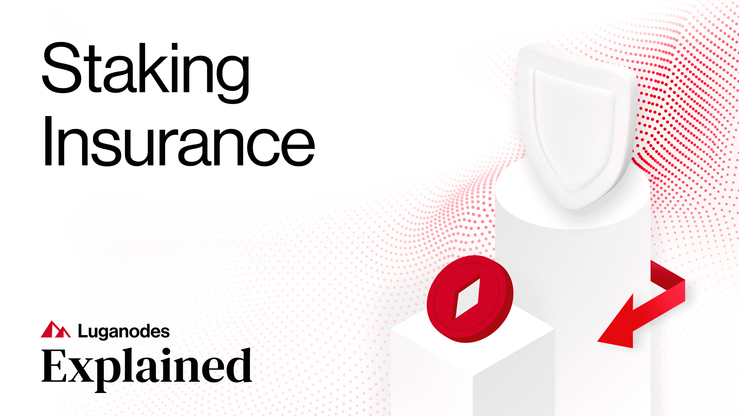 Luganodes | Staking Insurance: Explained
