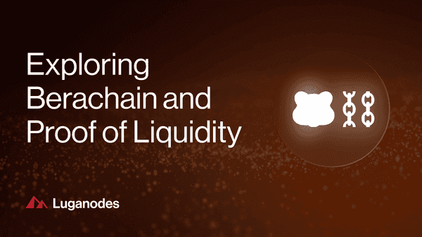 Luganodes | Exploring Berachain and Proof of Liquidity